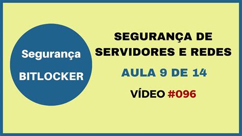 Windows Server E Active Directory Vídeo 096 Criptografia Bitlocker