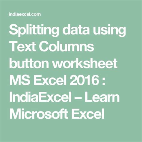 Splitting Data Using Text Columns Button Worksheet Ms Excel 2016 Indiaexcel Learn Microsoft