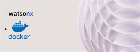 Creating A Docker Container For Ibm Watsonxai Langchain And Jupyter