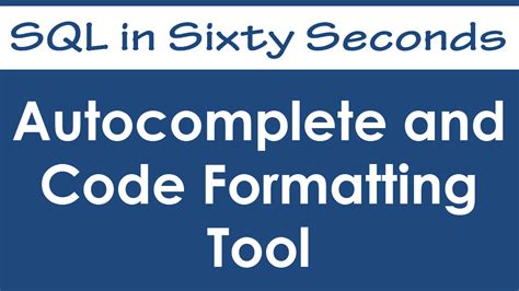 Sql Server Autocomplete And Code Formatting Tool Sql In Sixty