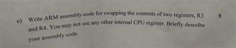 Solved E Write ARM Assembly Code For Swapping The Contents Chegg Com