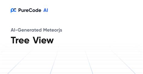 Build Great Meteorjs Tree View Components Faster Using Ai Tools