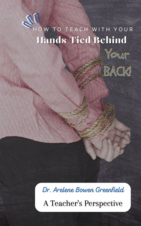 how to teach with your hands tied behind your back ebook by arlene