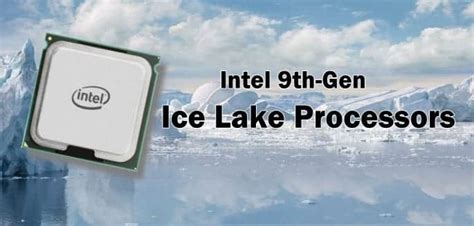 Ice Lake Will Be The Successor To Intels Th Gen Core Processors Techworm