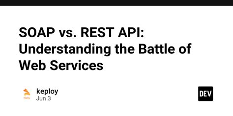 SOAP Vs REST API Understanding The Battle Of Web Services DEV Community