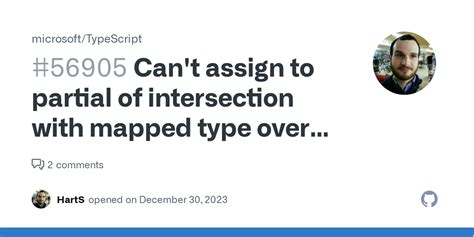 Cant Assign To Partial Of Intersection With Mapped Type Over Generic · Issue 56905 · Microsoft