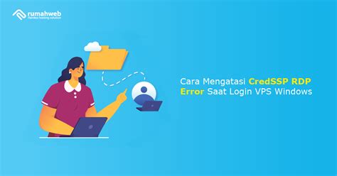 Cara Mengatasi Credssp Rdp Error Saat Login Vps Windows
