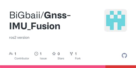 github bigbaii gnss imu fusion ros2 version