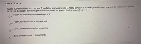 Solved Question 3 Over A Tcp Connection Suppose Host A