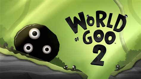 World Of Goo 2 Explore The Flow On Linux Linux Gaming News