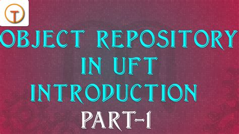 Object Repository In Uft Introduction Part 1 Youtube