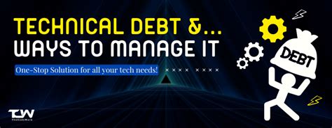 Technical Debt And Ways To Manage It
