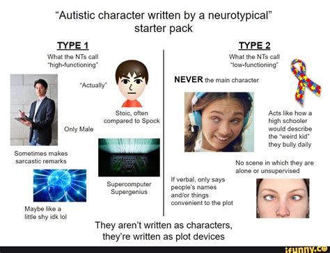 autistic character written by a neurotypical starter pack type 1 type
