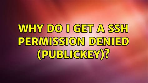 Why Do I Get A Ssh Permission Denied Publickey 2 Solutions Youtube