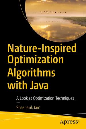 PDF Nature Inspired Optimization Algorithms With Java By Shashank Jain