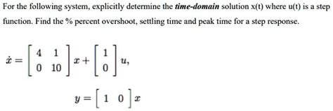 For The Following System Explicitly Determine The Time Domain Solution X T Where U T Is A Step