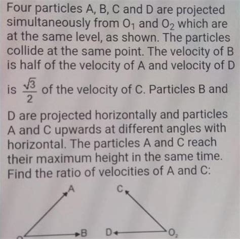 [answered] Four Particles A B C And D Are Projected Simultaneously From Kunduz