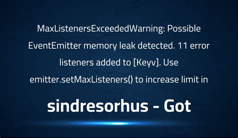 Maxlistenersexceededwarning Possible Eventemitter Memory Leak Detected 11 Error Listeners
