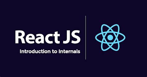 Introduction To React Internals