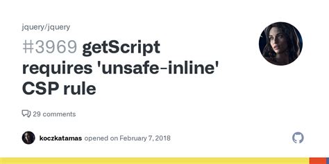 Getscript Requires Unsafe Inline Csp Rule · Issue 3969 · Jqueryjquery · Github