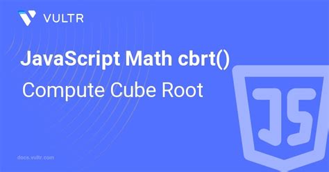 Javascript Math Cbrt Compute Cube Root Vultr Docs