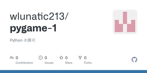 Github Wlunatic213pygame 1 Python 小游戏
