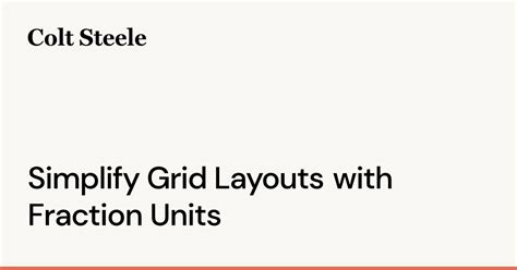 Simplify Grid Layouts With Fraction Units Colt Steele