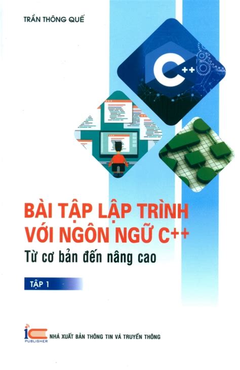 BÀi TẬp LẬp TrÌnh VỚi NgÔn NgỮ C TỪ CƠ BẢn ĐẾn NÂng Cao Tập 1