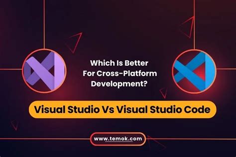 Visual Studio Vs Visual Studio Code Which Is Better