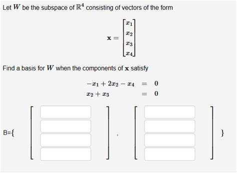 solved let w be the subspace of r4 consisting of vectors of