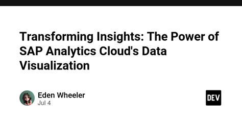 Transforming Insights The Power Of Sap Analytics Clouds Data Visualization Dev Community