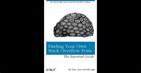 Finding Your Own Stack Overflow Posts Orly Covers