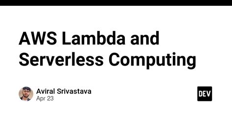 Aws Lambda And Serverless Computing Dev Community