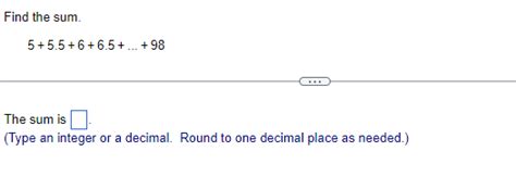 Solved Find The Sum 5 5 5 6 6 5 98 The Sum Is Type An Chegg Com
