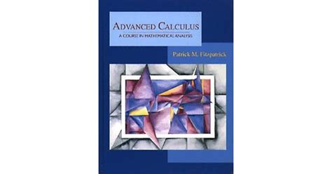 Advanced Calculus A Course In Mathematical Analysis By Patrick M