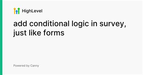 Add Conditional Logic In Survey Just Like Forms Voters Highlevel