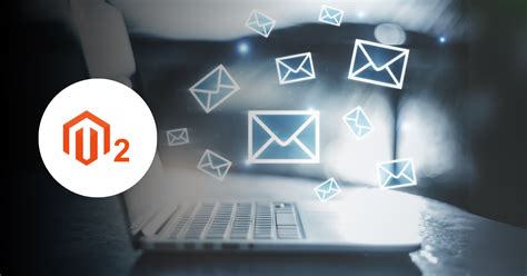 Create A Custom Email In Magento 2 Step By Step Guide Updated 2025