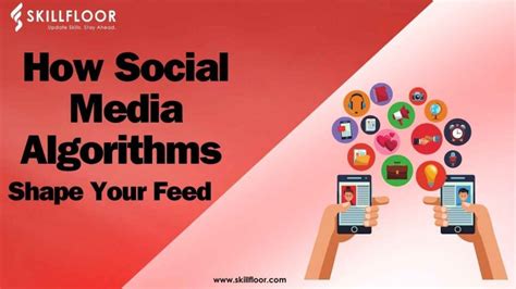 Impact Of Social Media Algorithms On User Behavior Skillfloor