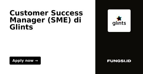 Customer Success Manager Sme Di Glints Fungsi Id