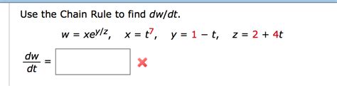 Solved Use The Chain Rule To Find Dw Dt 7 Dw Dt Chegg Com