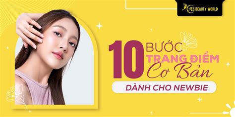 Bước Trang Điểm Cơ Bản Dành Cho Newbie AB BEAUTY WORLD