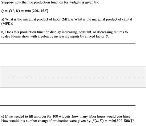 Solved Suppose Now That The Production Function For Widgets Chegg
