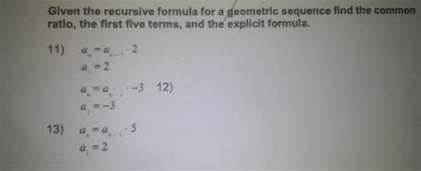Solved Given The Recursive Formula For A Geometric Sequence Find The