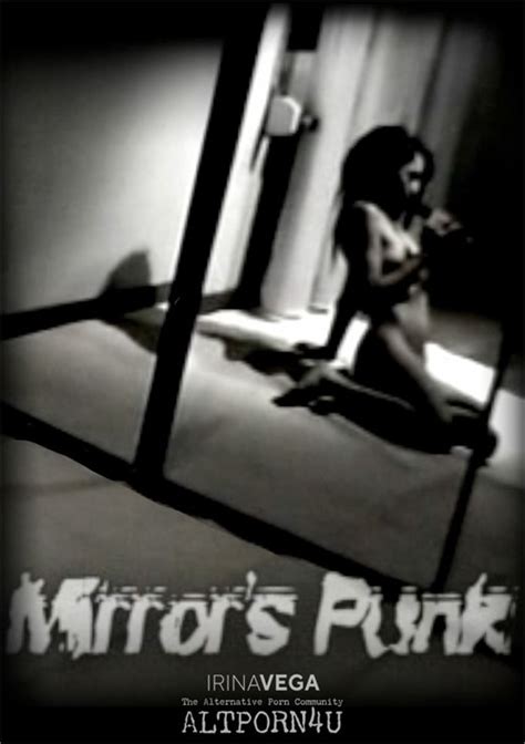 Mirrors Punk Altporn4u Unlimited Streaming At Adult Empire Unlimited