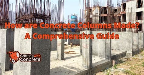 How Are Concrete Columns Made