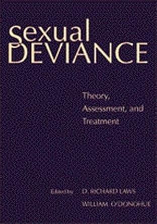 Sexual Deviance Theory Assessment And Treatment Laws D Richard O Donohue William T