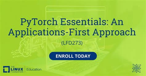 Pytorch Essentials An Applications First Approach Lfd273 Linux