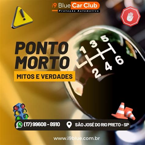 I9 4 Mitos E Verdades Sobre O Uso Do Ponto Morto Usar O Ponto Morto