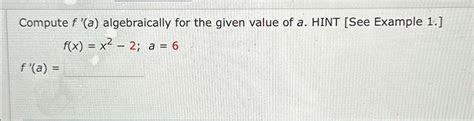 solved compute f a ﻿algebraically for the given value of