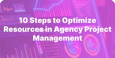 10 Steps To Optimize Resources In Agency Project Management